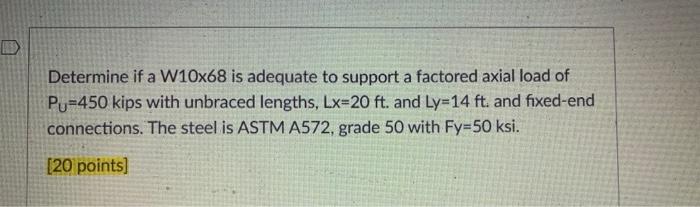 Solved Determine if a W10x68 is adequate to support a | Chegg.com