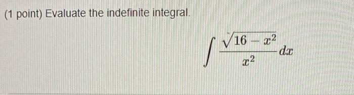 Solved (1 point) Evaluate the indefinite integral. | Chegg.com
