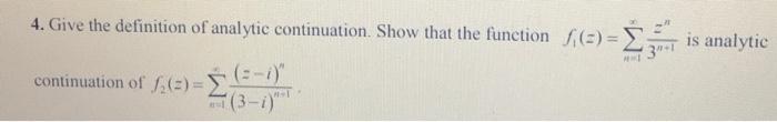 4. Give the definition of analytic continuation. Show | Chegg.com