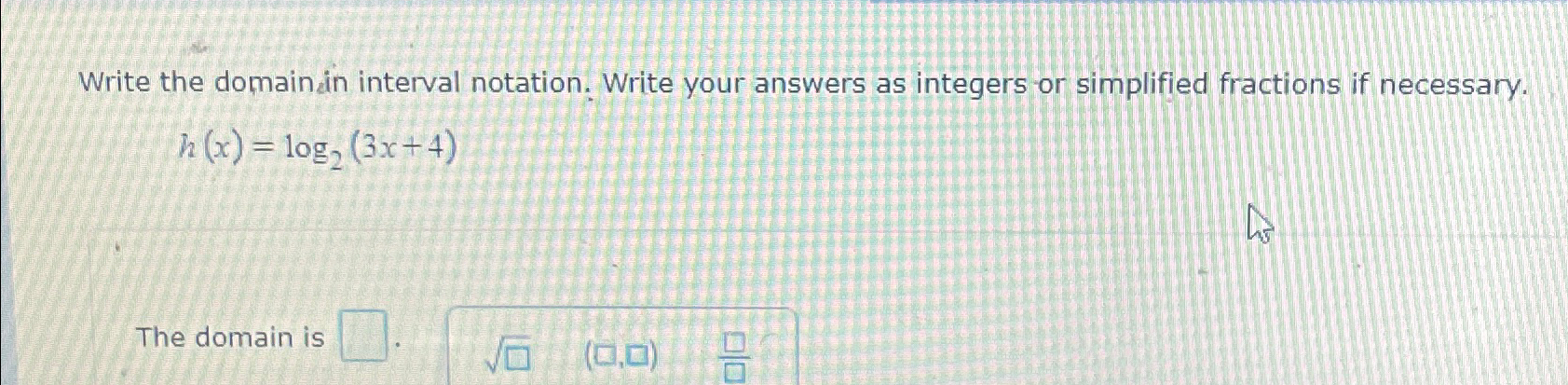 Solved Write the domain in interval notation. Write your | Chegg.com