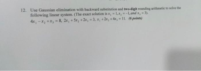 Solved 12. Use Gaussian elimination with backward | Chegg.com