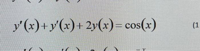 Solved y′(x)+y′(x)+2y(x)=cos(x) | Chegg.com