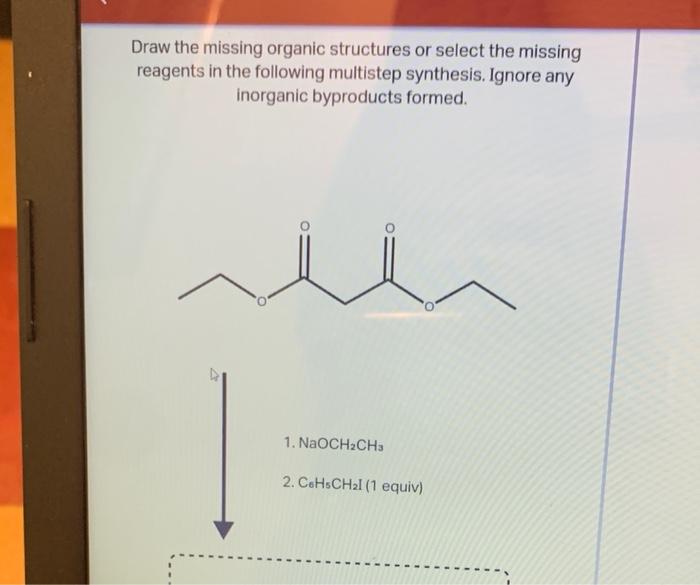 Solved Draw the missing organic structures or select the | Chegg.com