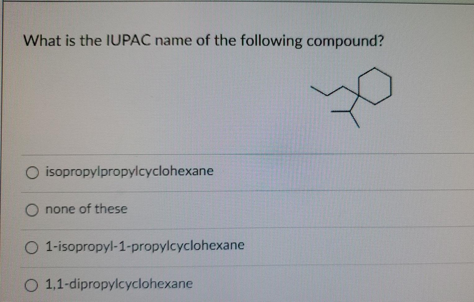 Solved What is the IUPAC name of the following compound? O | Chegg.com