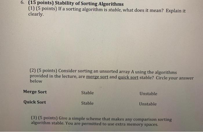 Solved 6. (15 points) Stability of Sorting Algorithms (1) (5 | Chegg.com Solved 6. (15 points) Stability of Sorting Algorithms (1) (5 | Chegg.com
