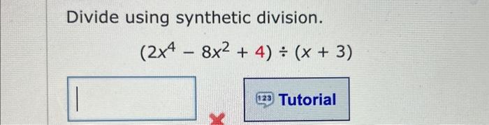 Solved Divide using synthetic division. (2x4−8x2+4)÷(x+3) | Chegg.com