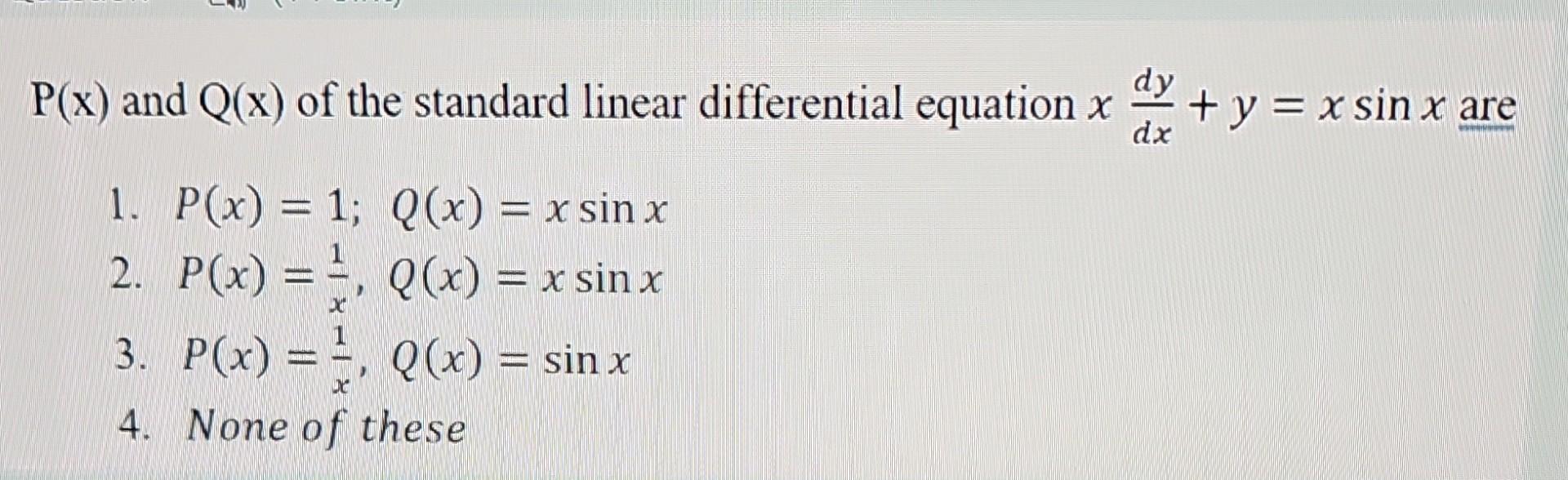 Solved P(x) and Q(x) of the standard linear differential | Chegg.com