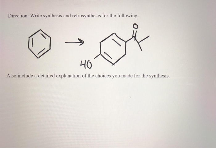 Solved Direction: Write synthesis and retrosynthesis for the | Chegg.com
