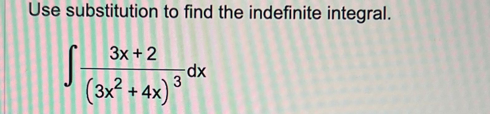 Solved Use substitution to find the indefinite | Chegg.com