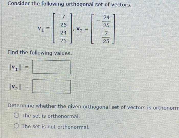 Solved Consider the following orthogonal set of vectors. 7 | Chegg.com