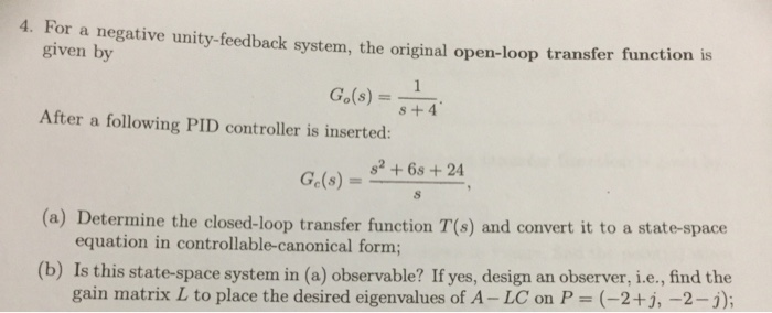 Solved 4. For a negative unity-feedback system, the original | Chegg.com
