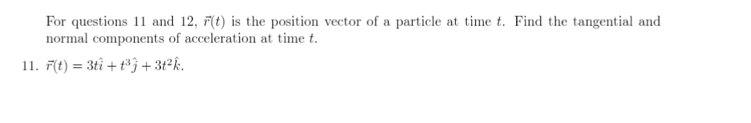 Solved For questions 11 ﻿and 12,vec(r)(t) ﻿is the position | Chegg.com