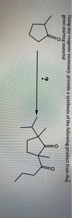 Solved Using any reagents necessary, provide a synthesis of | Chegg.com
