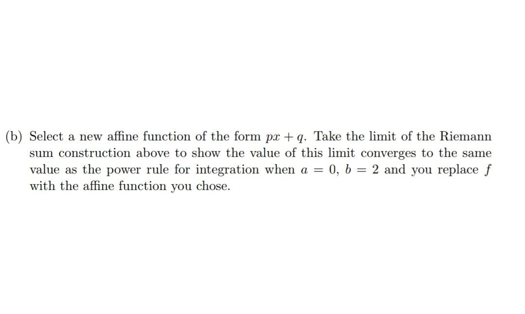 Solved (b) Select a new affine function of the form px +q. | Chegg.com