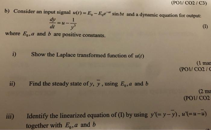 Solved b) Consider an input signal u(t)=E0−E0e−atsinbt and a | Chegg.com