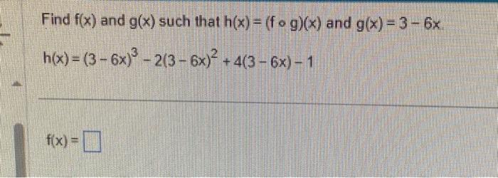 Solved Find f(x) and g(x) such that h(x)=(f∘g)(x) and | Chegg.com