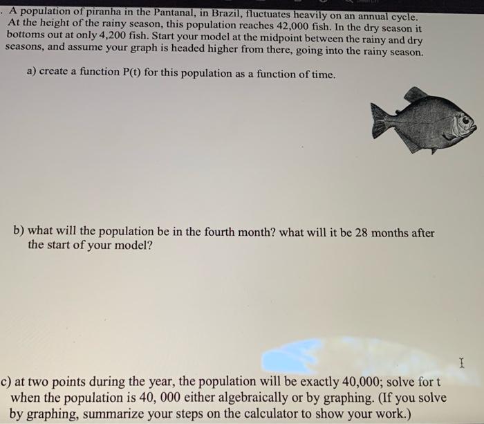 Solved • A population of piranha in the Pantanal, in Brazil, | Chegg.com