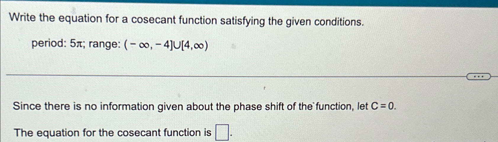 Solved Write The Equation For A Cosecant Function Satisfying