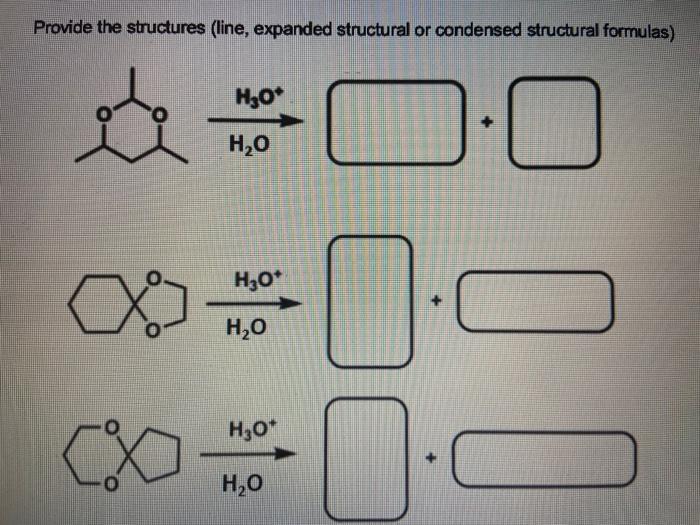 Solved Provide the structures (line, expanded structural or | Chegg.com