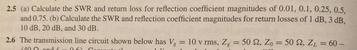 Solved 2.5 (a) Calculate the SWR and return loss for | Chegg.com
