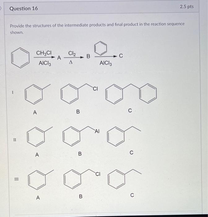Solved > 2.5 pts Question 16 Provide the structures of the | Chegg.com