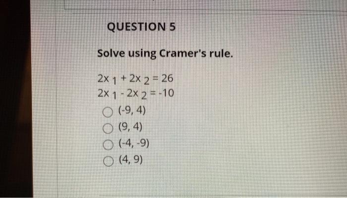 Solved QUESTION 5 Solve using Cramer's rule. 2x 1 + 2x 2 = | Chegg.com