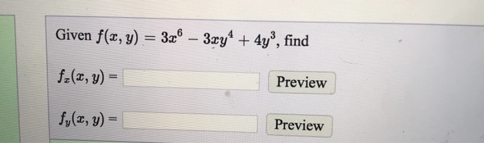 Solved Given f(x, y) = 326 – 3xy4 + 4y), find fz(x, y) = | Chegg.com