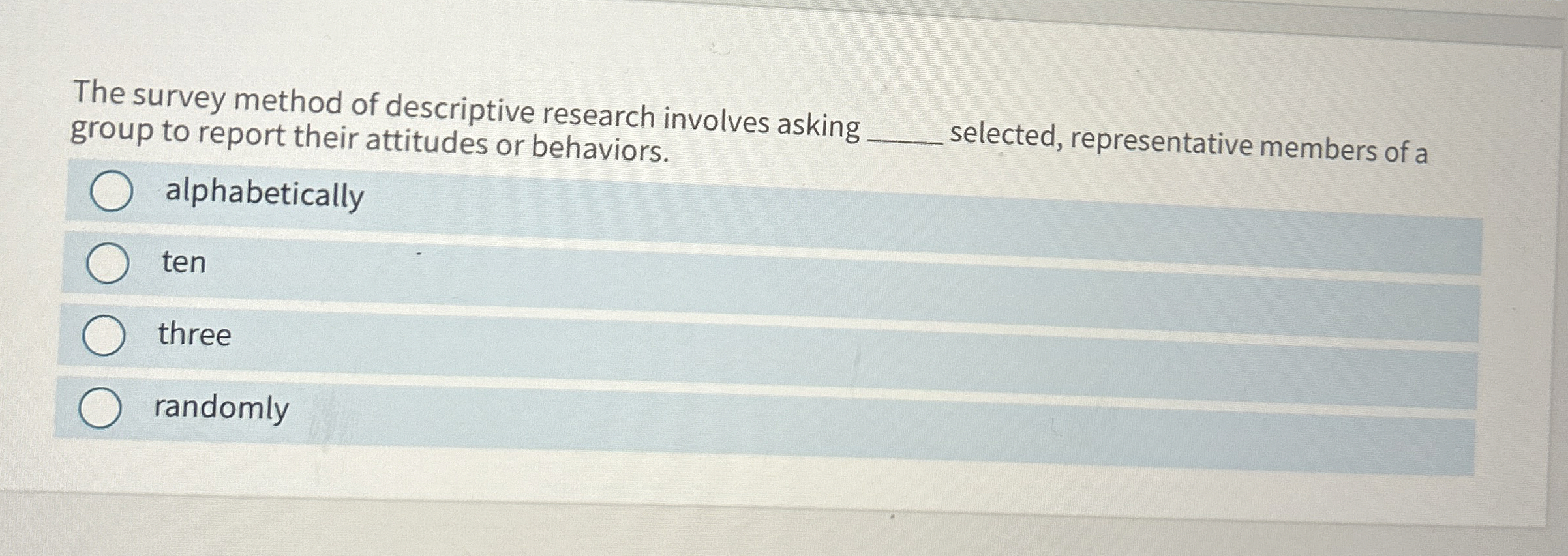 Solved The survey method of descriptive research involves | Chegg.com