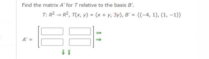 Solved Find the matrix A′ for T relative to the basis B′. | Chegg.com