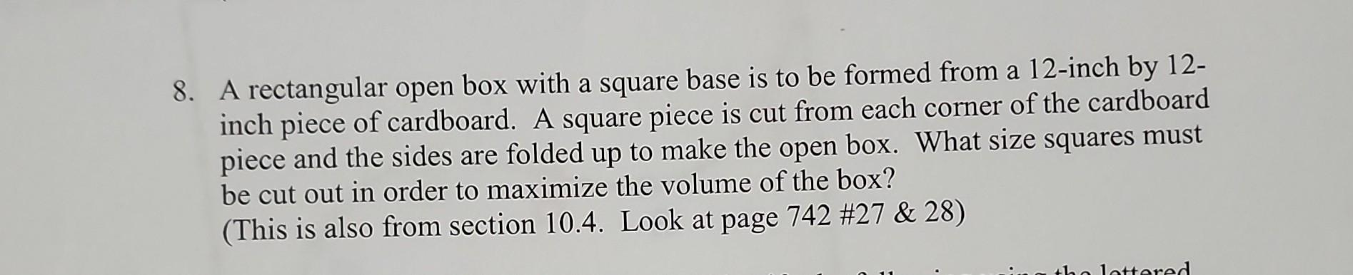 Solved A rectangular open box with a square base is to be | Chegg.com