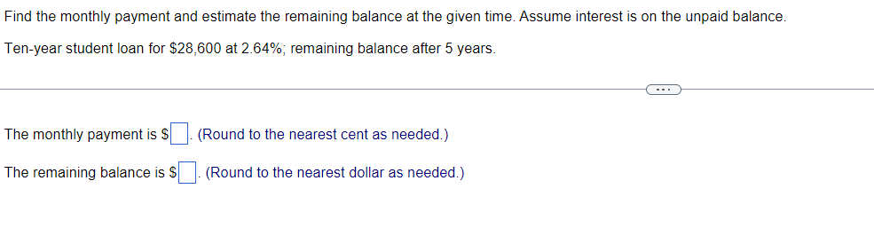 Solved Find the monthly payment and estimate the remaining | Chegg.com
