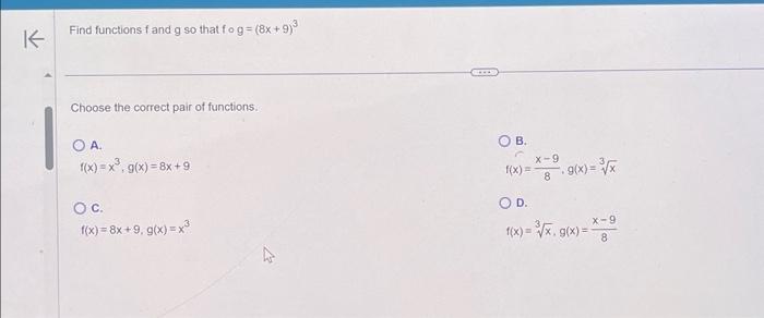 Solved Find functions f and g so that f∘g=(8x+9)3 Choose the | Chegg.com