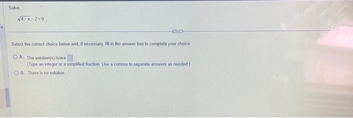 Solved 4−x−2=9 Select the correct choice below and, if | Chegg.com