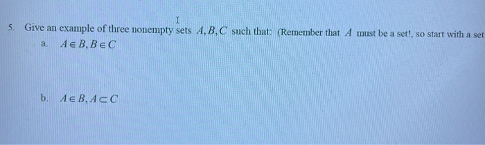 Solved І 5. Give an example of three nonempty sets A,B,C | Chegg.com