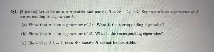 Solved Q1. [8 points] Let A be an n×n matrix and matrix | Chegg.com