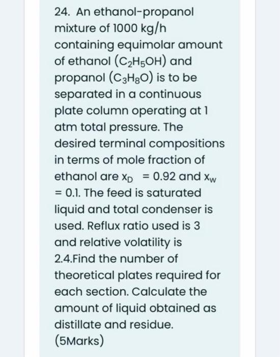 Solved 24. An ethanol-propanol mixture of 1000 kg/h | Chegg.com