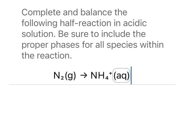 Solved Complete and balance the following half-reaction in | Chegg.com