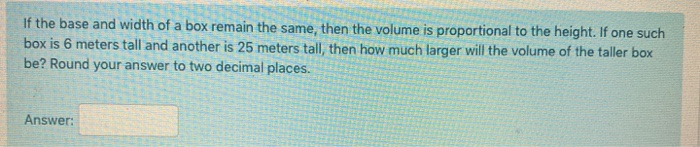 Solved If the base and width of a box remain the same, then | Chegg.com