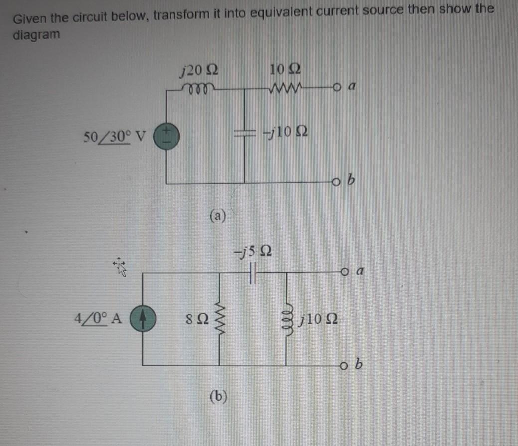 Solved Given the circuit below, transform it into equivalent | Chegg.com