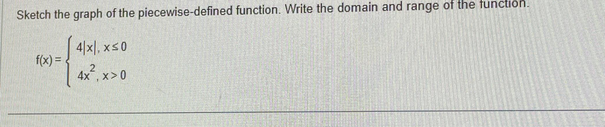 Solved Sketch the graph of the piecewise-defined function. | Chegg.com