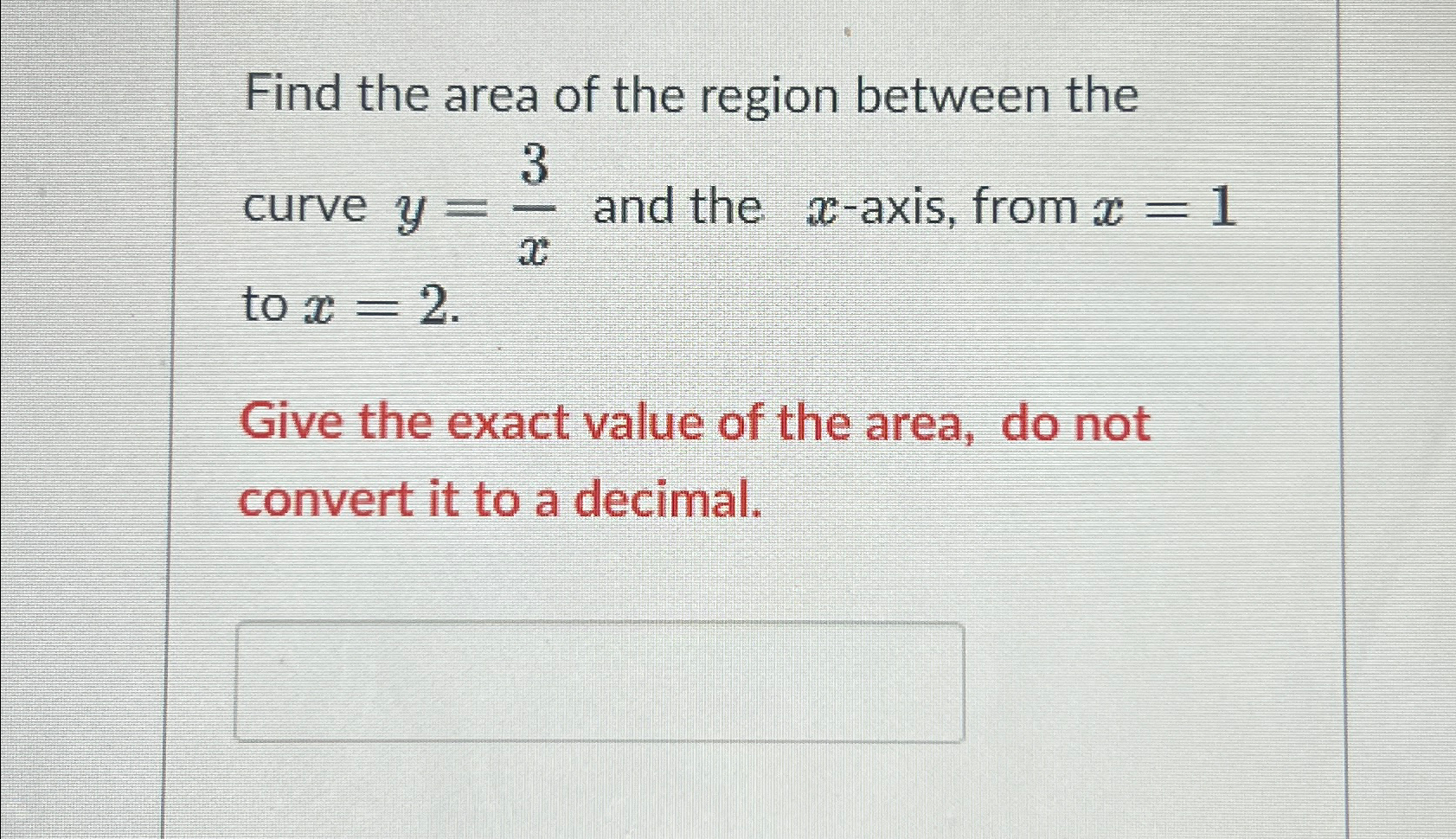 Solved Find the area of the region between the curve y=3x | Chegg.com