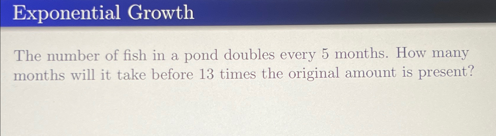 Solved Exponential GrowthThe number of fish in a pond | Chegg.com
