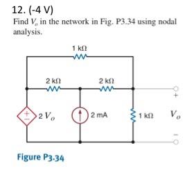 Solved 12. (-4 V) Find V, in the network in Fig. P3.34 using | Chegg.com