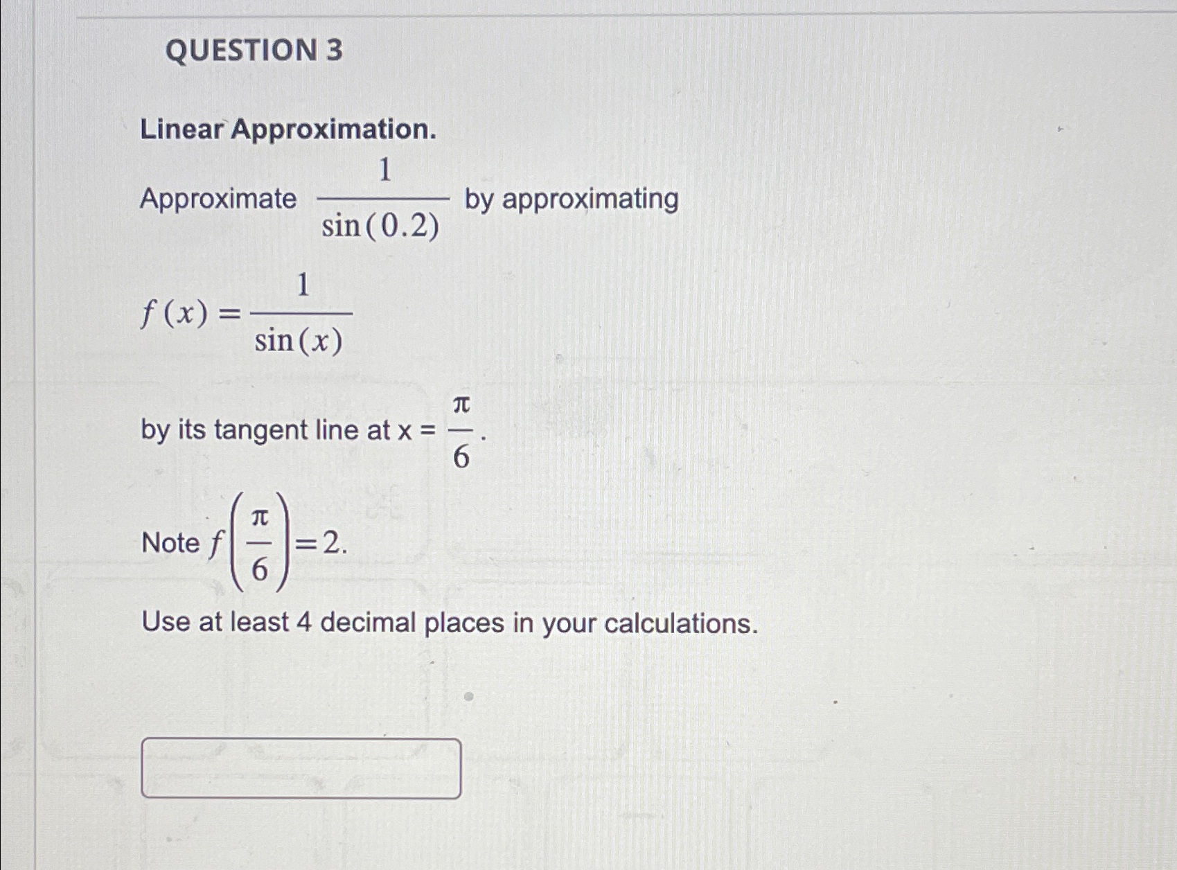Solved QUESTION 3Linear Approximation.Approximate1sin(0.2)by | Chegg.com