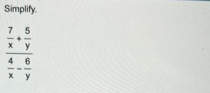 Solved Simplify. 7 + X |00 4 ху | Chegg.com