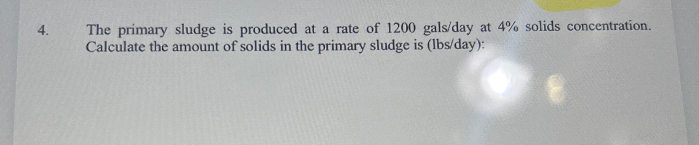 Solved The primary sludge is produced at a rate of 1200 | Chegg.com