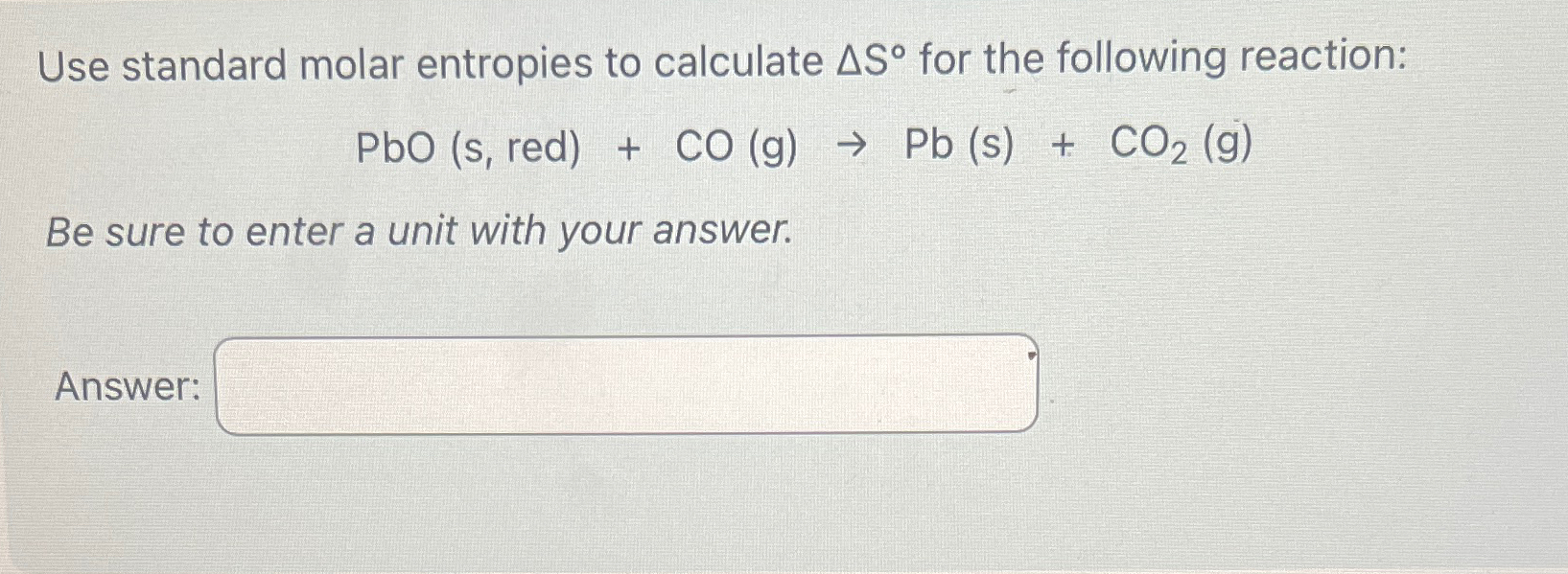 Solved Use standard molar entropies to calculate ΔS° ﻿for | Chegg.com