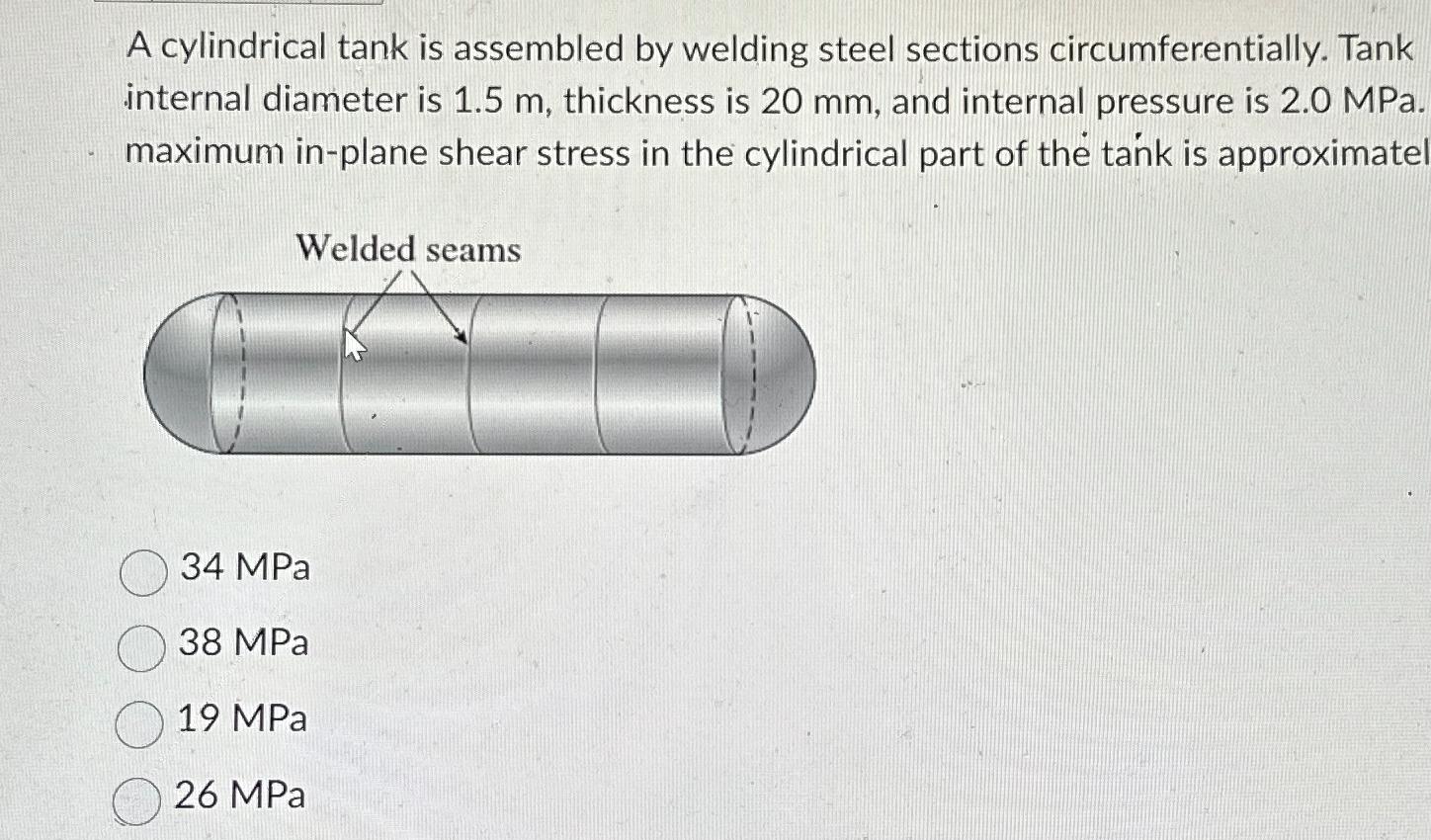 Solved A cylindrical tank is assembled by welding steel | Chegg.com