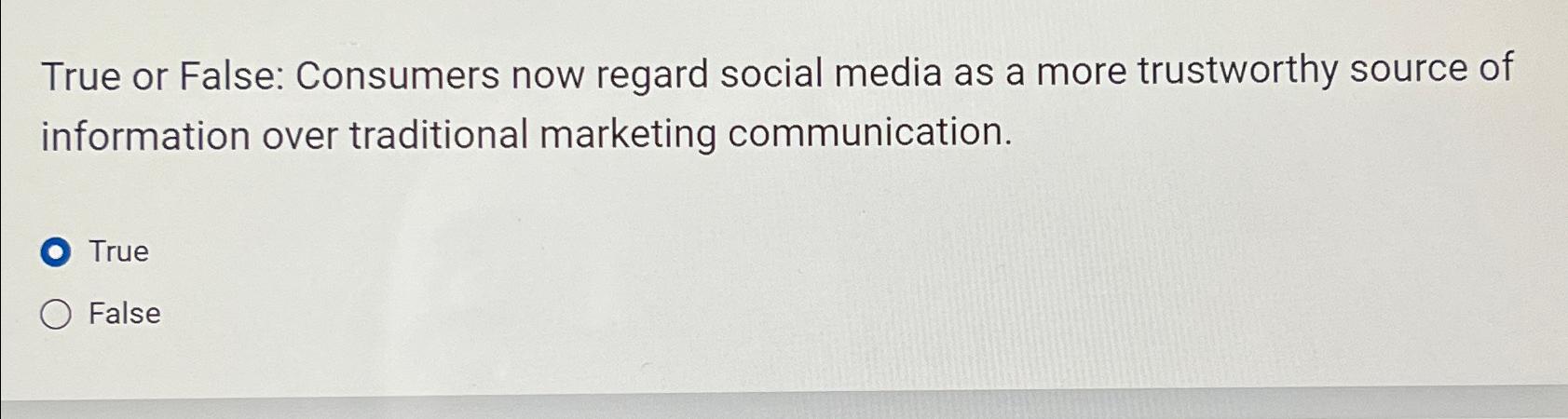Solved True or False: Consumers now regard social media as a | Chegg.com