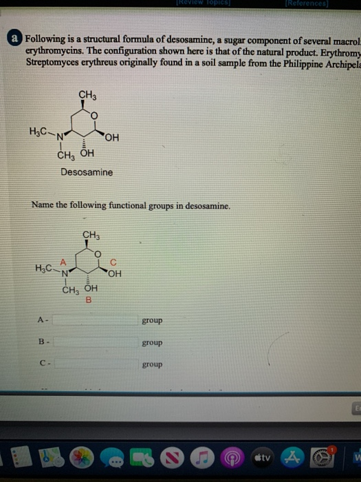 Solved following is a structural formula of desosamine, a | Chegg.com